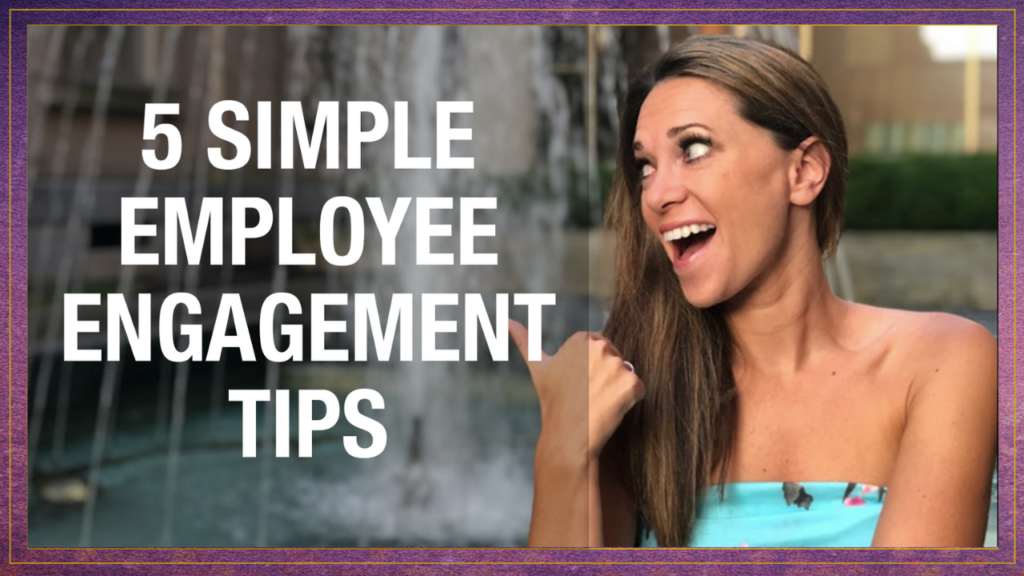 5 Simple Employee Engagement Tips - The Business Advisory